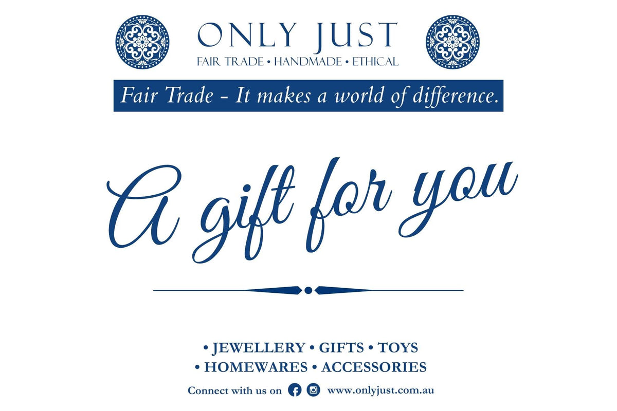 Give The Gift Of Fair Trade - Redeemable ONLINE ONLY – Only Just Fair Trade